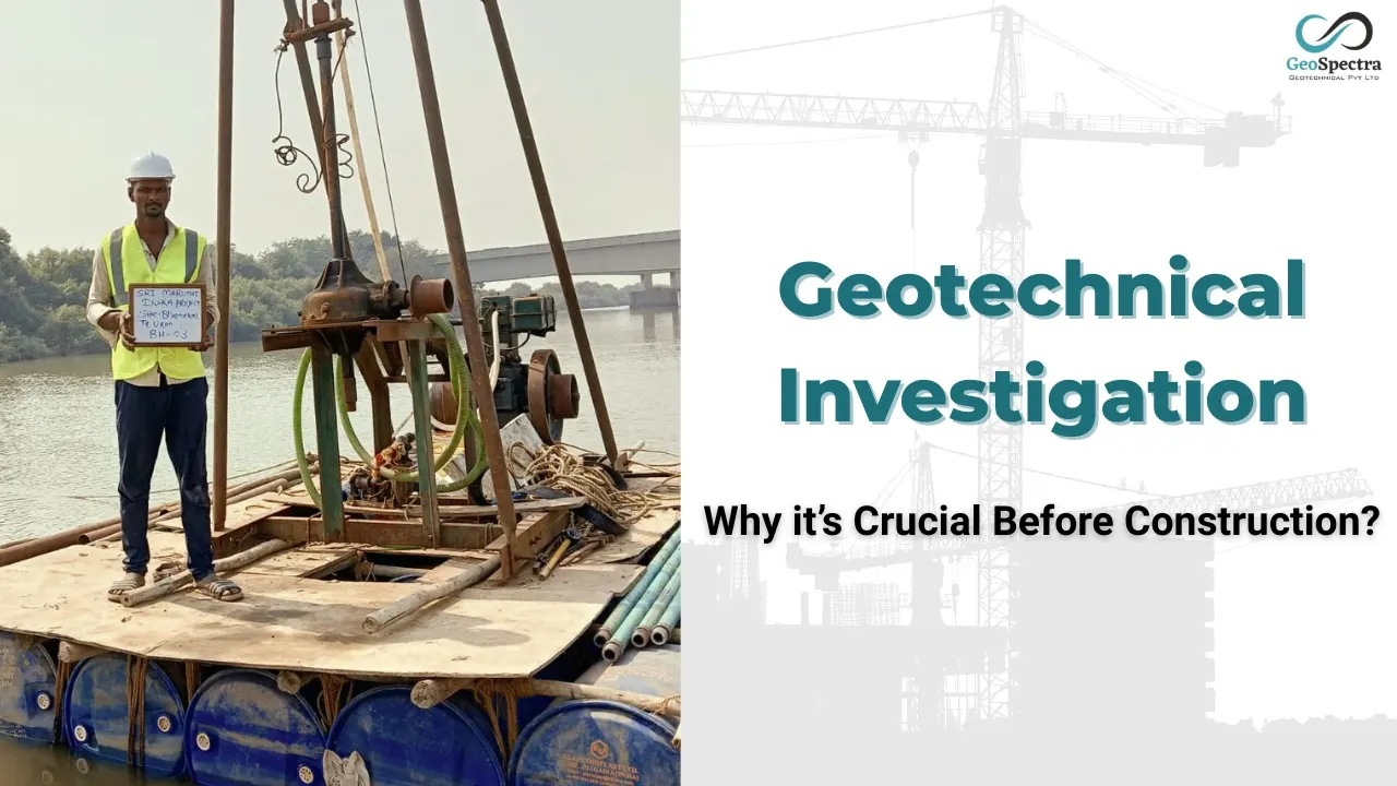 Why Geotechnical Investigation is Important Before Construction ...